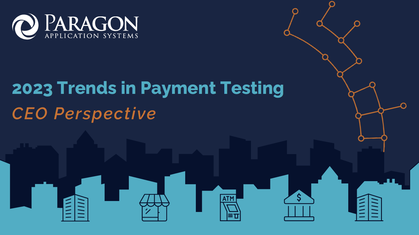 Paragon | 2023 Trends in Payment Testing - CEO GUIDE Paragon | 2023 Trends in Payment Testing - CEO GUIDE